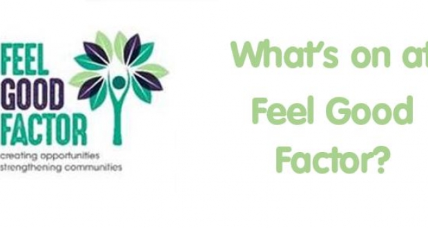 What's on at Feel Good Factor - Blog - Unity Homes & Enterprise